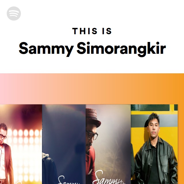 This Is Sammy Simorangkir - playlist by Spotify | Spotify