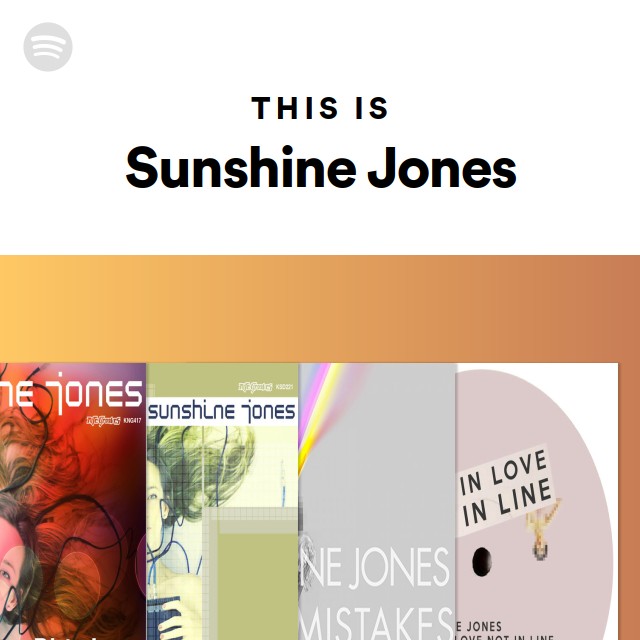 This Is Sunshine Jones - playlist by Spotify | Spotify