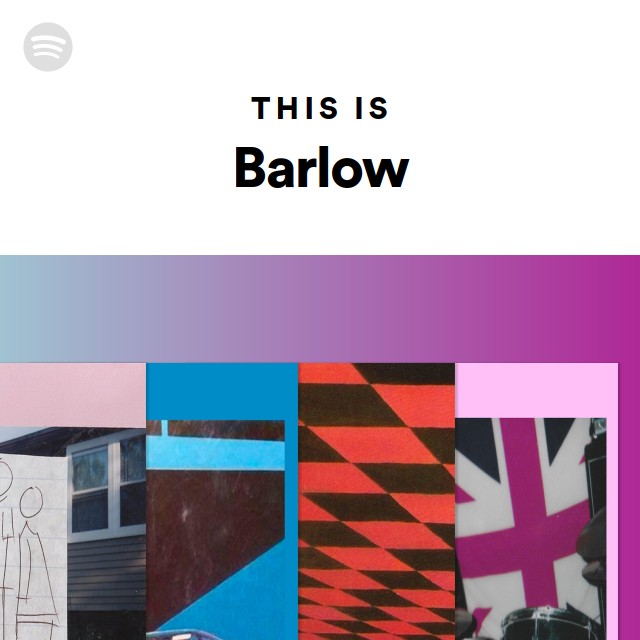 This Is Barlow - playlist by Spotify | Spotify