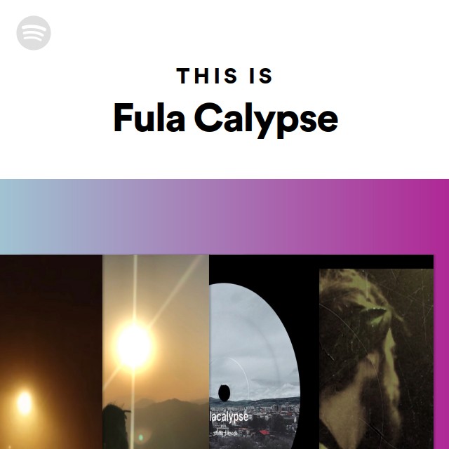 This Is Fula Calypse - playlist by Spotify | Spotify