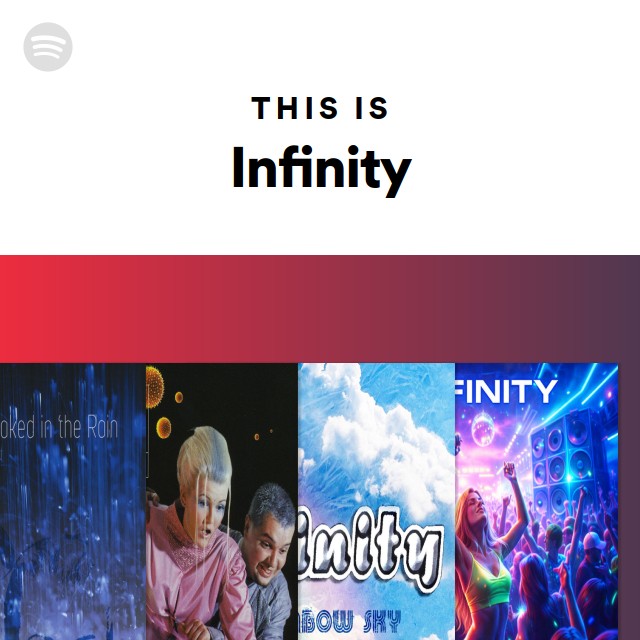 This Is Infinity - playlist by Spotify | Spotify
