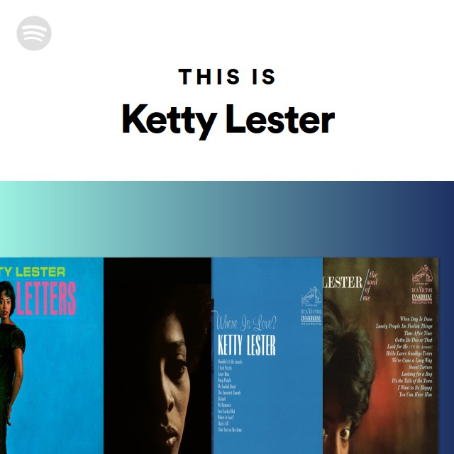 This Is Ketty Lester - playlist by Spotify | Spotify
