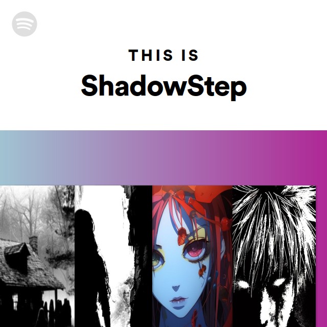 This Is ShadowStep - playlist by Spotify | Spotify