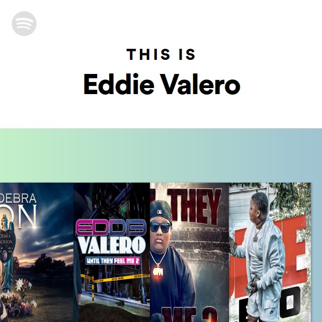This Is Eddie Valero - playlist by Spotify | Spotify
