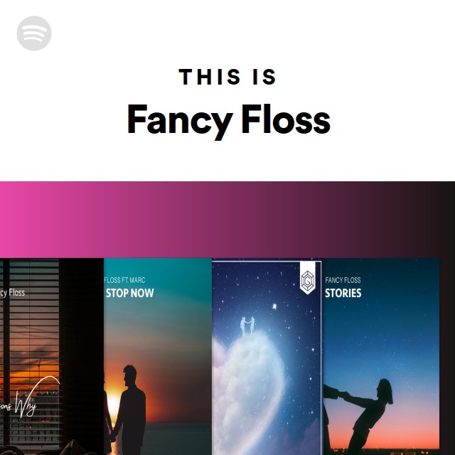 This Is Fancy Floss - playlist by Spotify | Spotify