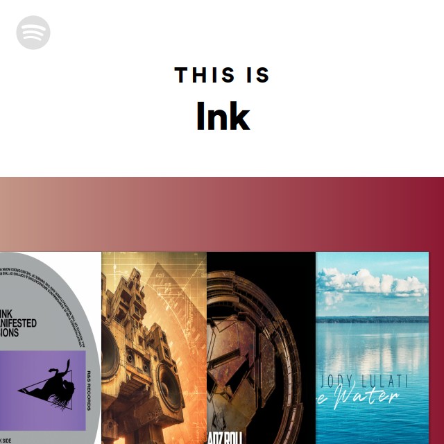 This Is Ink - playlist by Spotify | Spotify