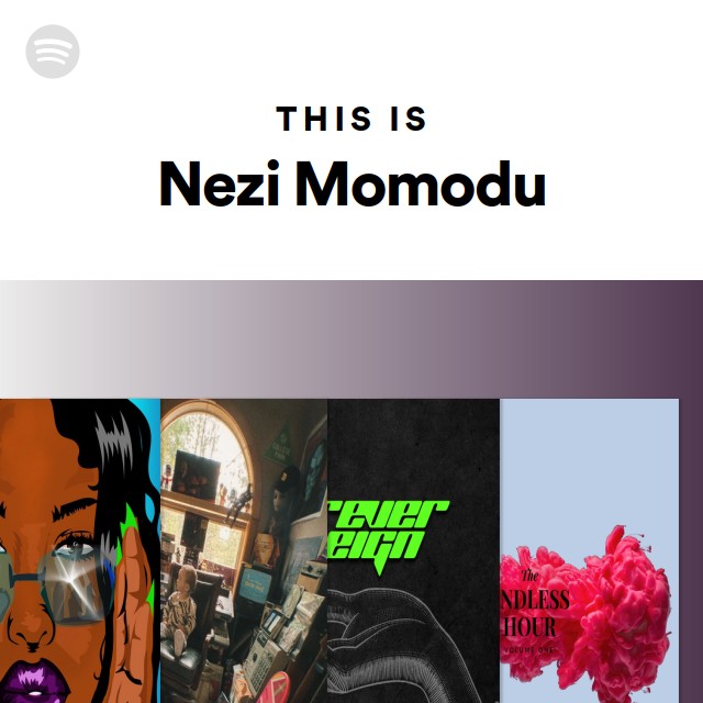 This Is Nezi Momodu | Spotify Playlist