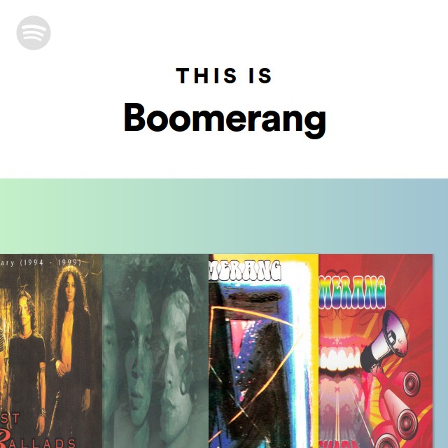 This Is Boomerang - playlist by Spotify | Spotify