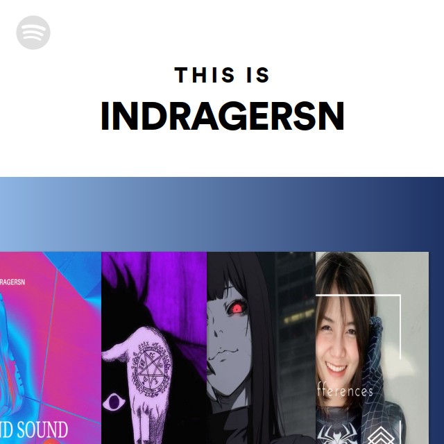 This Is INDRAGERSN - playlist by Spotify | Spotify