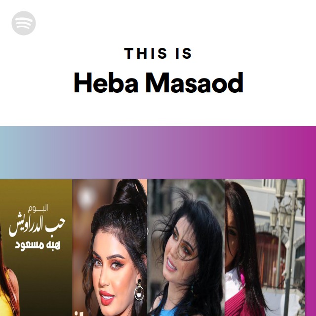 This Is Heba Masaod - playlist by Spotify | Spotify