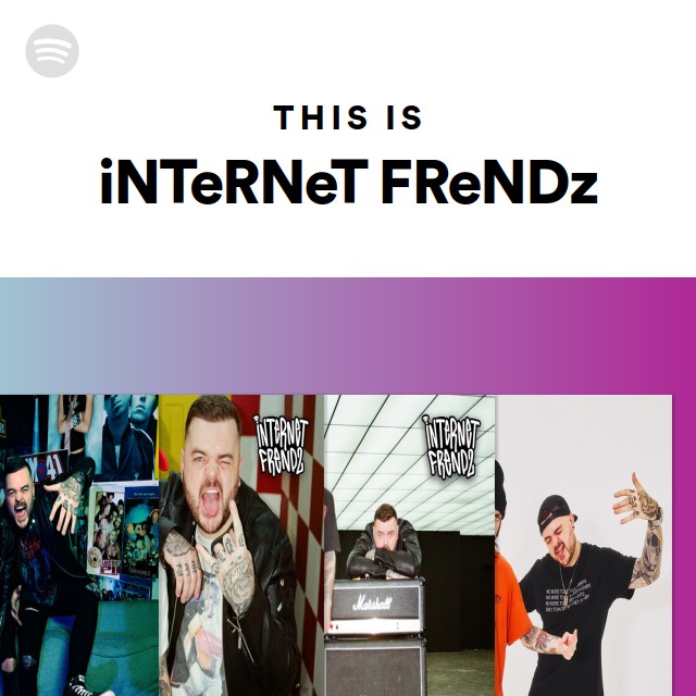 This Is iNTeRNeT FReNDz | Spotify Playlist