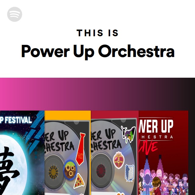 This Is Power Up Orchestra - playlist by Spotify | Spotify