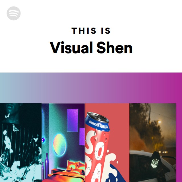 This Is Visual Shen - playlist by Spotify | Spotify