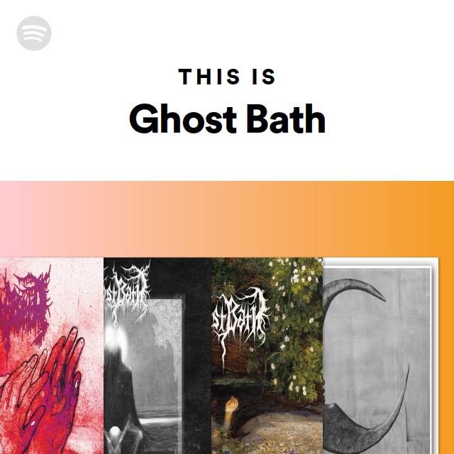 This Is Ghost Bath - playlist by Spotify | Spotify