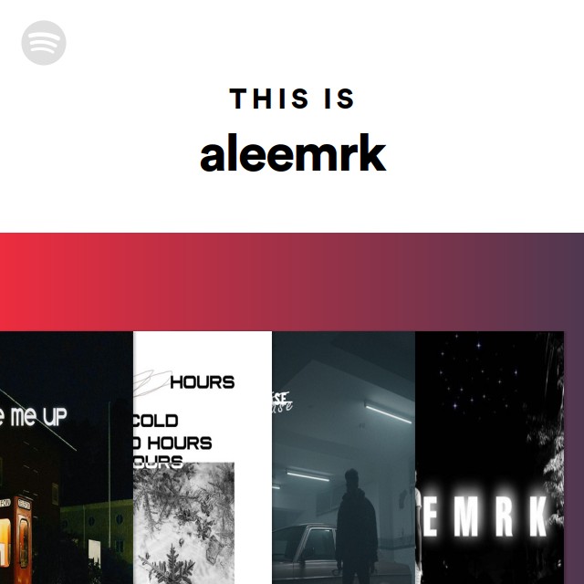 This Is aleemrk - playlist by Spotify | Spotify