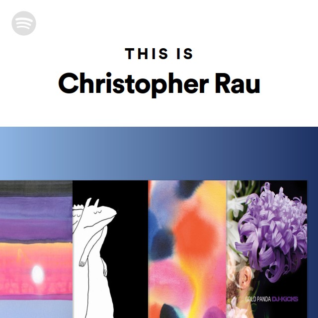 This Is Christopher Rau - playlist by Spotify | Spotify
