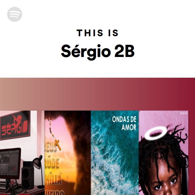 This Is Sérgio 2B - playlist by Spotify | Spotify