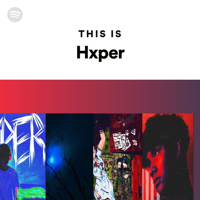This Is Hxper - playlist by Spotify | Spotify
