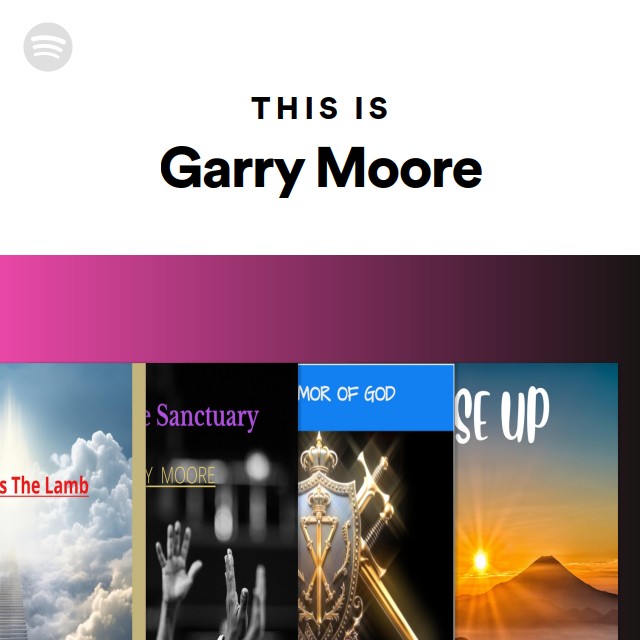 This Is Garry Moore - playlist by Spotify | Spotify