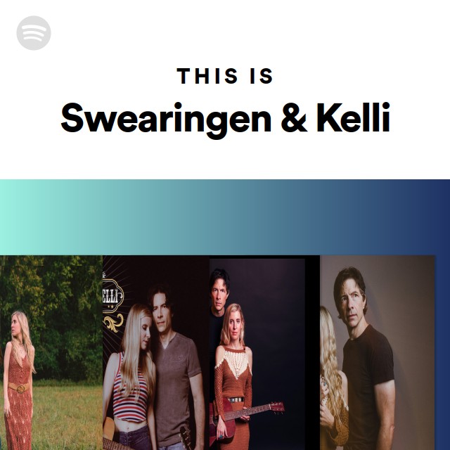 This Is Swearingen & Kelli - playlist by Spotify | Spotify