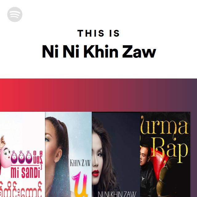 This Is Ni Ni Khin Zaw - playlist by Spotify | Spotify