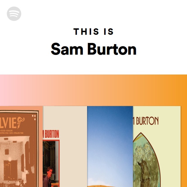 This Is Sam Burton - playlist by Spotify | Spotify