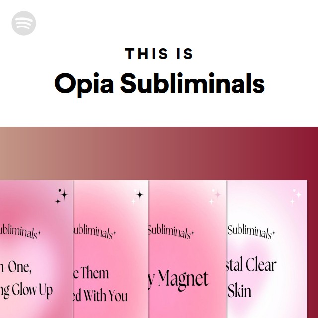 This Is Opia Subliminals | Spotify Playlist