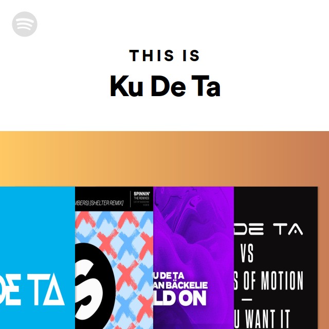 This Is Ku De Ta - playlist by Spotify | Spotify