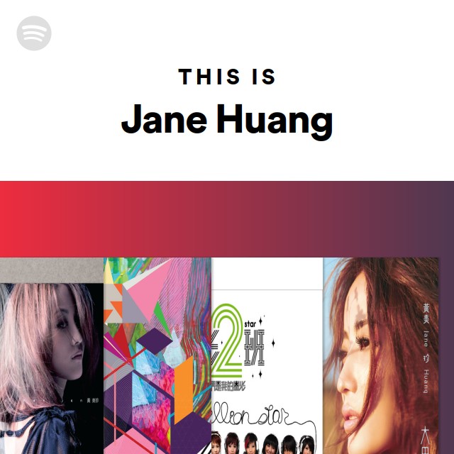 This Is Jane Huang - playlist by Spotify | Spotify