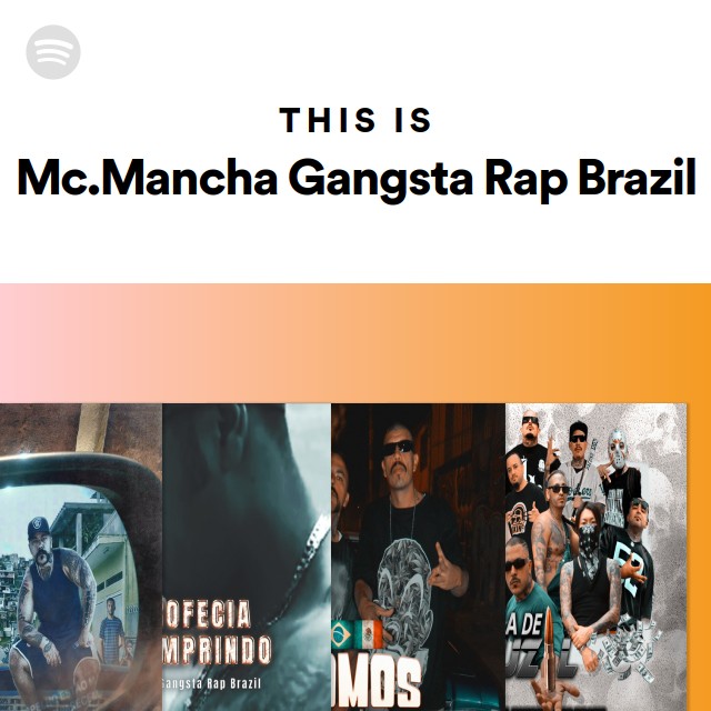 This Is Mc.Mancha Gangsta Rap Brazil | Spotify Playlist