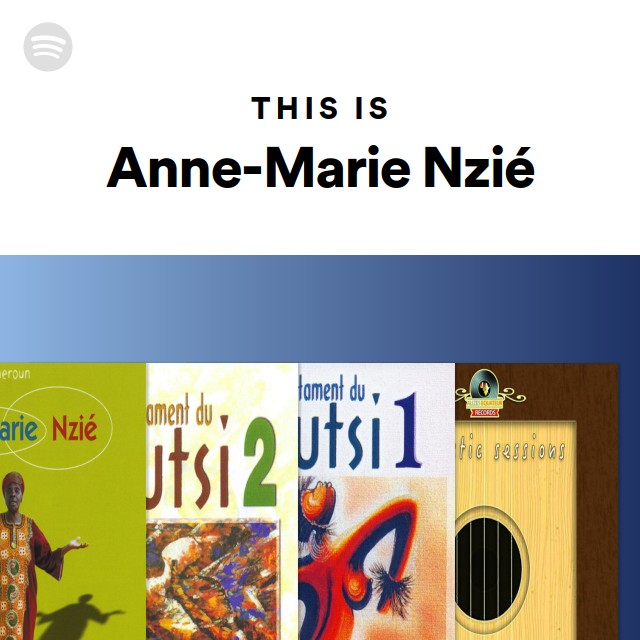 This Is Anne-Marie Nzié | Spotify Playlist
