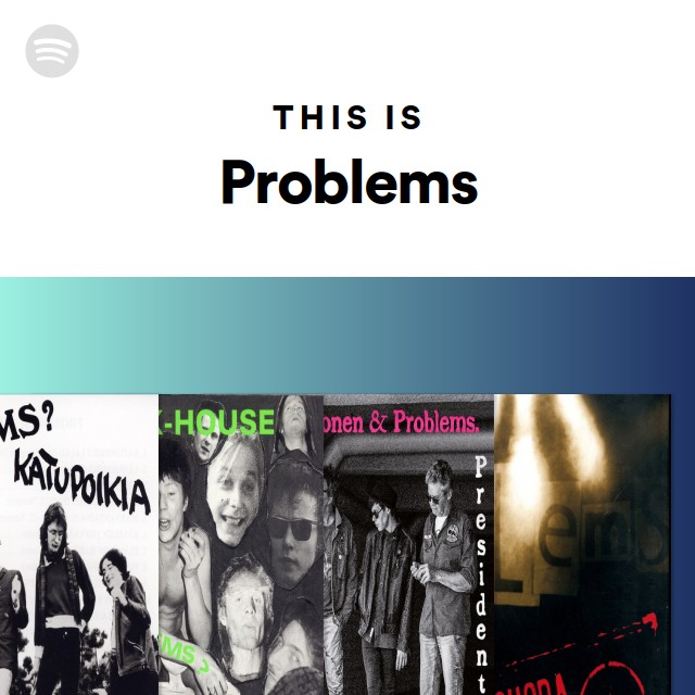 This Is Problems - playlist by Spotify | Spotify