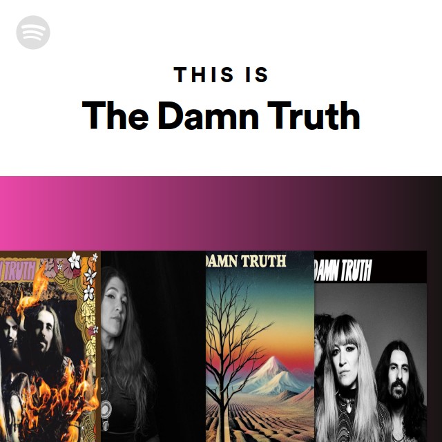 This Is The Damn Truth | Spotify Playlist