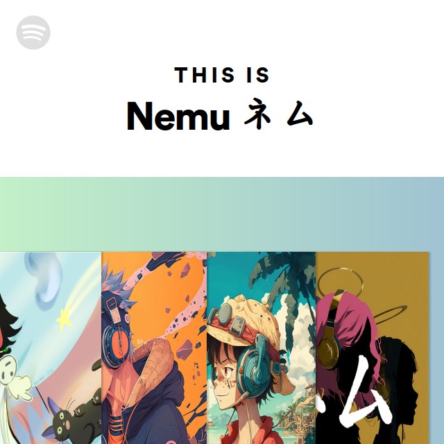 This Is Nemu ネム | Spotify Playlist
