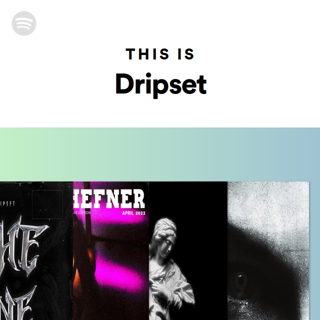 This Is Dripset - playlist by Spotify | Spotify