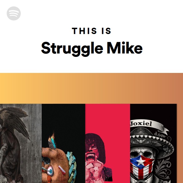 This Is Struggle Mike | Spotify Playlist