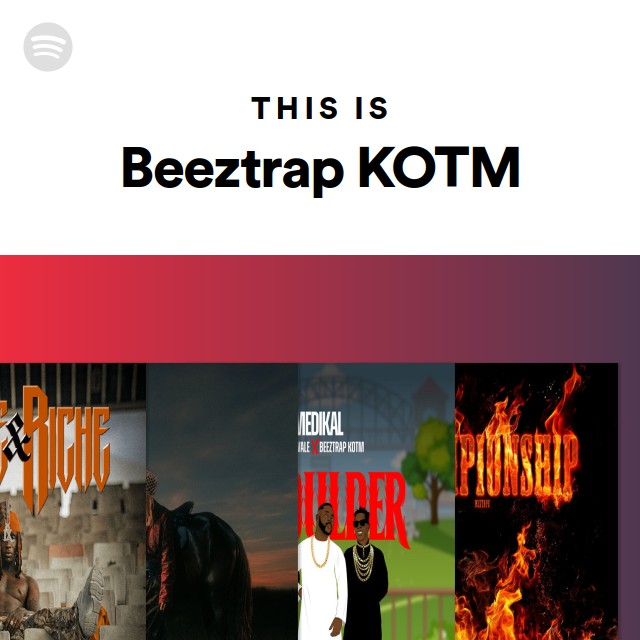This Is Beeztrap KOTM - playlist by Spotify | Spotify