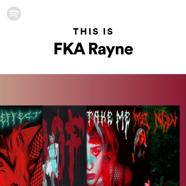 This Is FKA Rayne - playlist by Spotify | Spotify