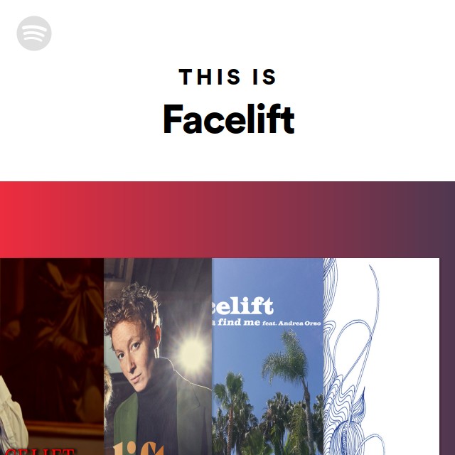 This Is Facelift - playlist by Spotify | Spotify