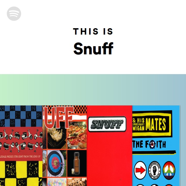 This Is Snuff - playlist by Spotify | Spotify