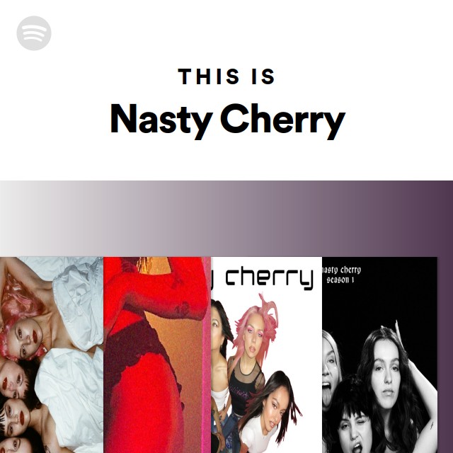 This Is Nasty Cherry - playlist by Spotify | Spotify