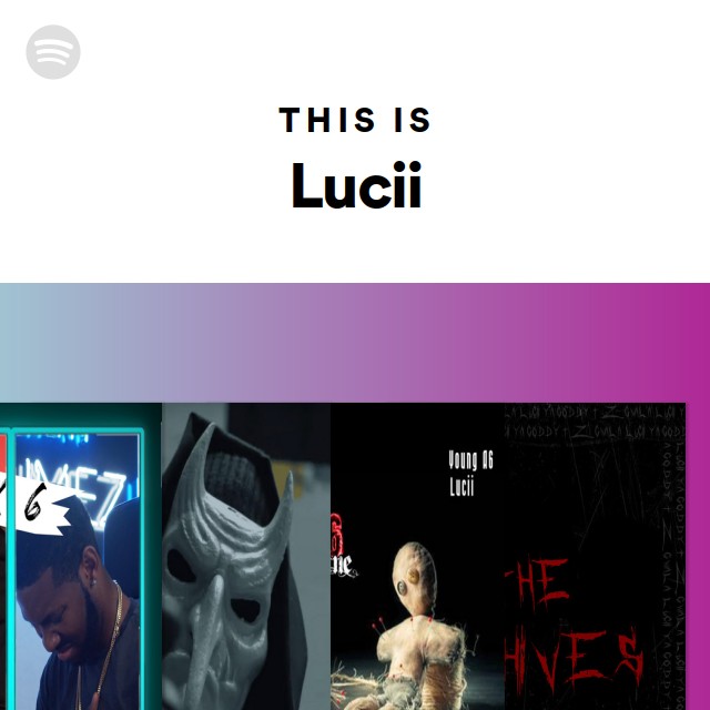 This Is Lucii - playlist by Spotify | Spotify