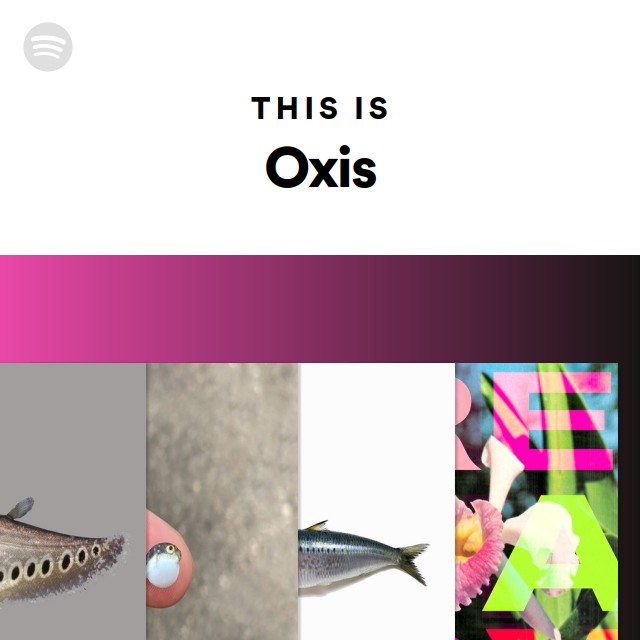 This Is Oxis | Spotify Playlist