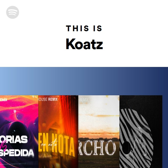 This Is Koatz | Spotify Playlist