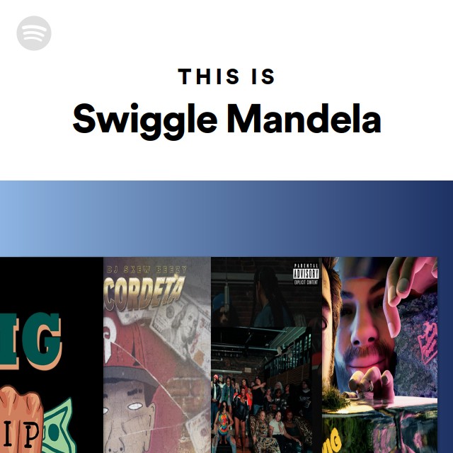 This Is Swiggle Mandela - playlist by Spotify | Spotify