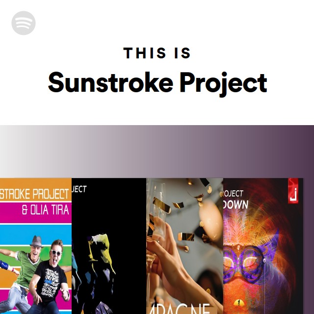 This Is Sunstroke Project - playlist by Spotify | Spotify