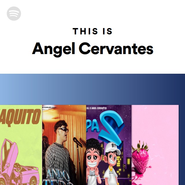 This Is Angel Cervantes | Spotify Playlist