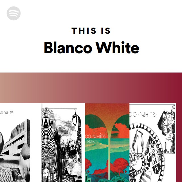 This Is Blanco White - playlist by Spotify | Spotify