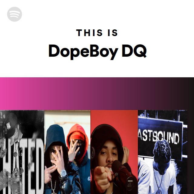This Is DopeBoy DQ - playlist by Spotify | Spotify