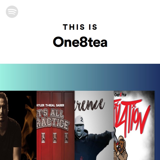 This Is One8tea - playlist by Spotify | Spotify